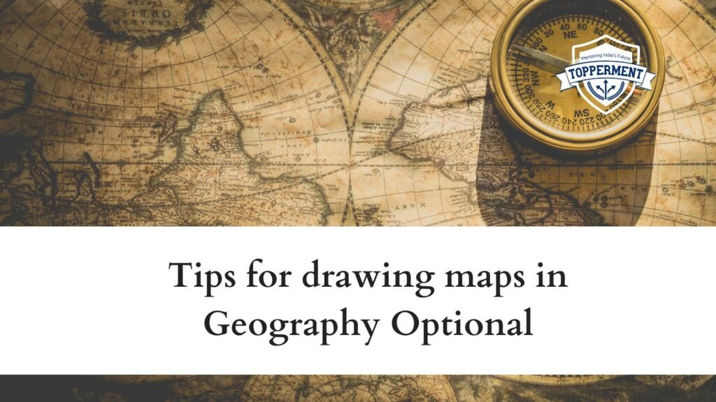 Tips for drawing maps in Geography Optional | UPSC Geography Optional ...