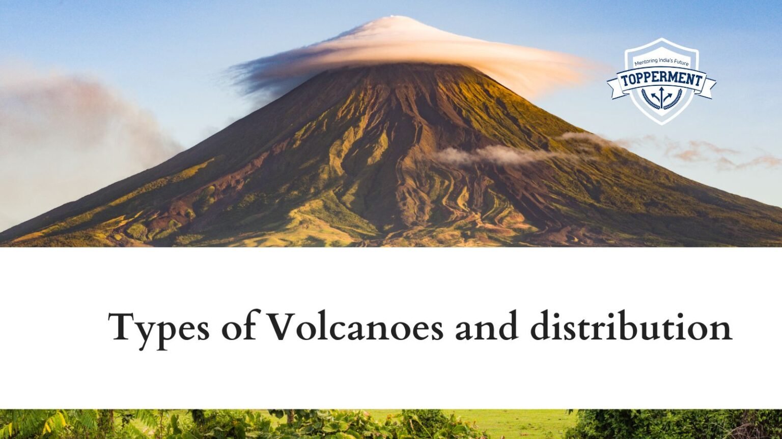 Types of Volcanoes and distribution | UPSC Geography - Best UPSC IAS ...