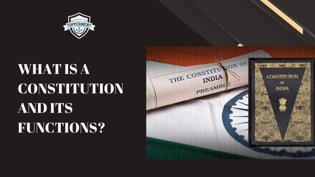 What is a Constitution and its functions? | UPSC Polity - Best UPSC IAS ...