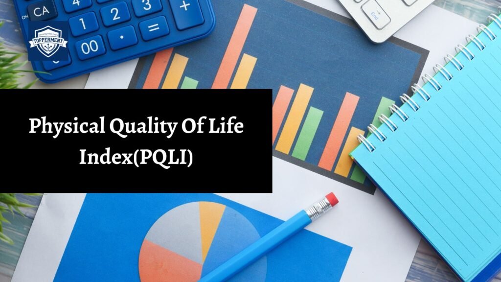 What Is Physical Quality Of Life Index(PQLI)? | UPSC Economy - Best ...