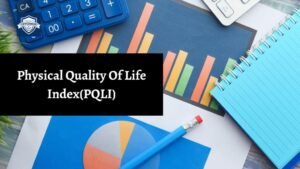 What Is Physical Quality Of Life Index(PQLI)? | UPSC Economy ...