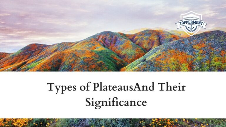 Types Of Plateaus And Their Significance | UPSC Geography - TOPPERMENT IAS