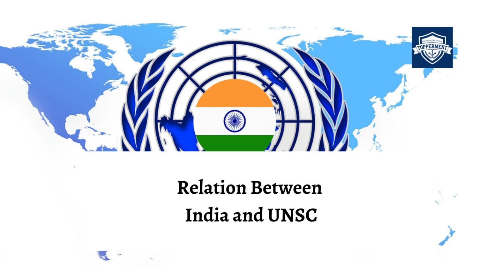 What Is The Relation Between India and UNSC? - TOPPERMENT IAS